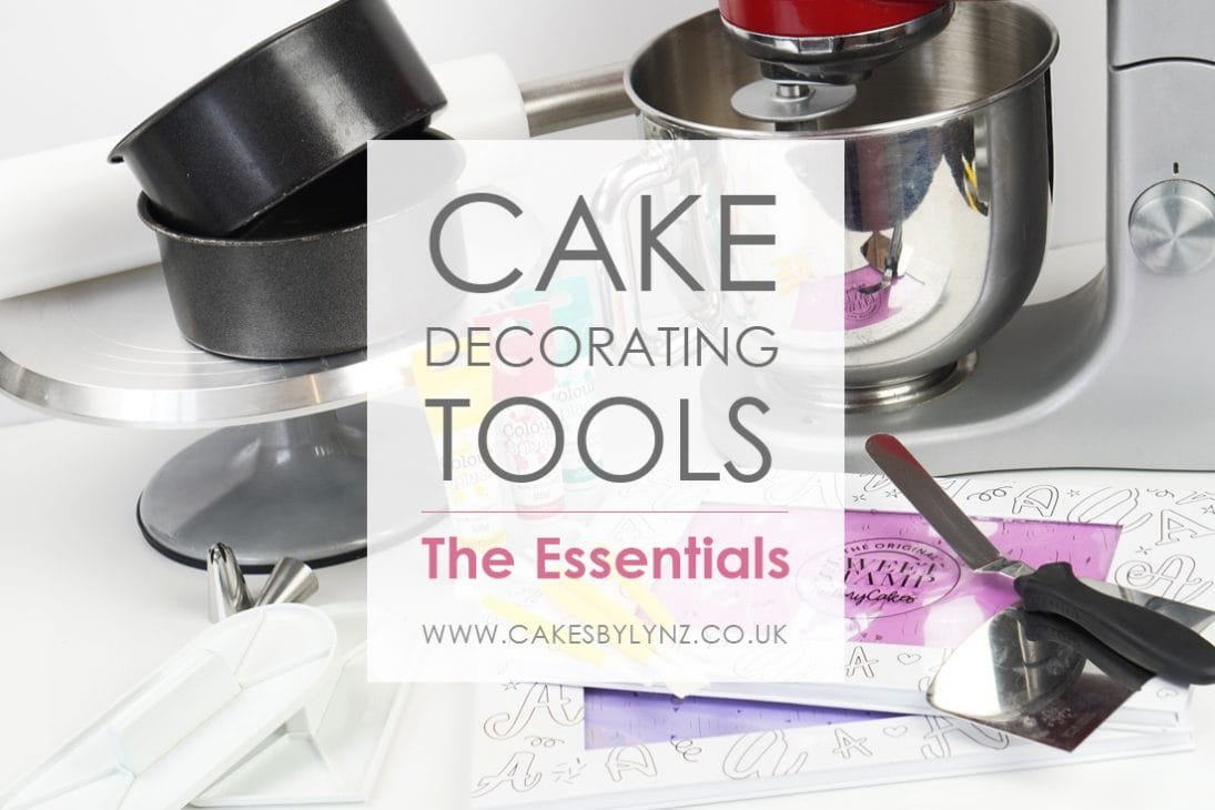 My Favourite Cake Decorating Tools - The Essentials - Cakes by Lynz